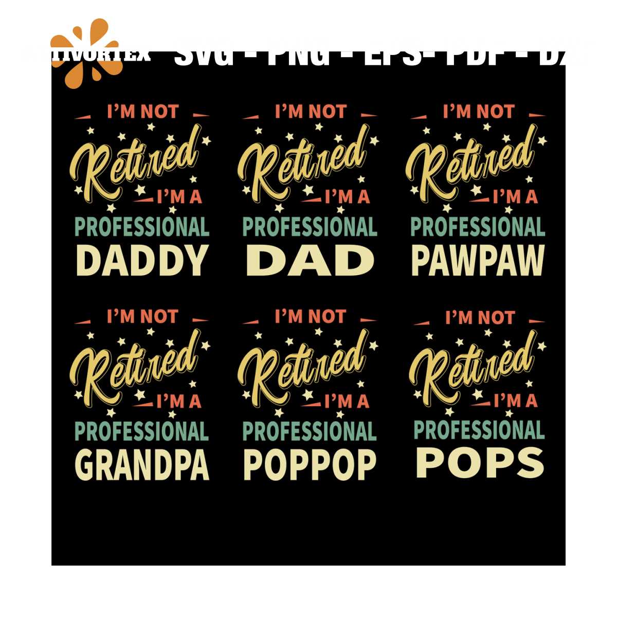 Im Not Retired Im A Professional Daddy Dad Grandpa Pawpaw Po | Inspire ...