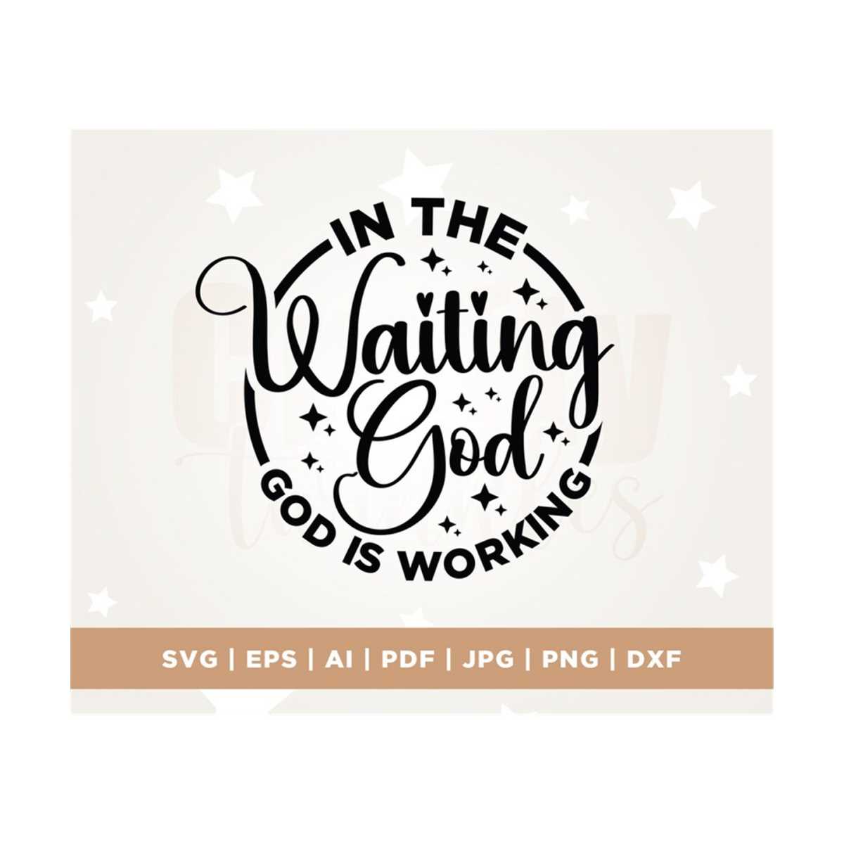 In the Waiting, God is Working SVG, Bible Verse Svg, Faith S - Inspire ...