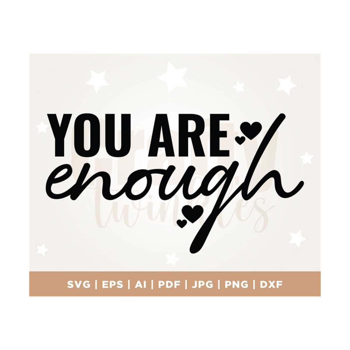 You Are Enough SVG PNG PDF, Positive Quote Svg, Mental Healt | Inspire Uplift