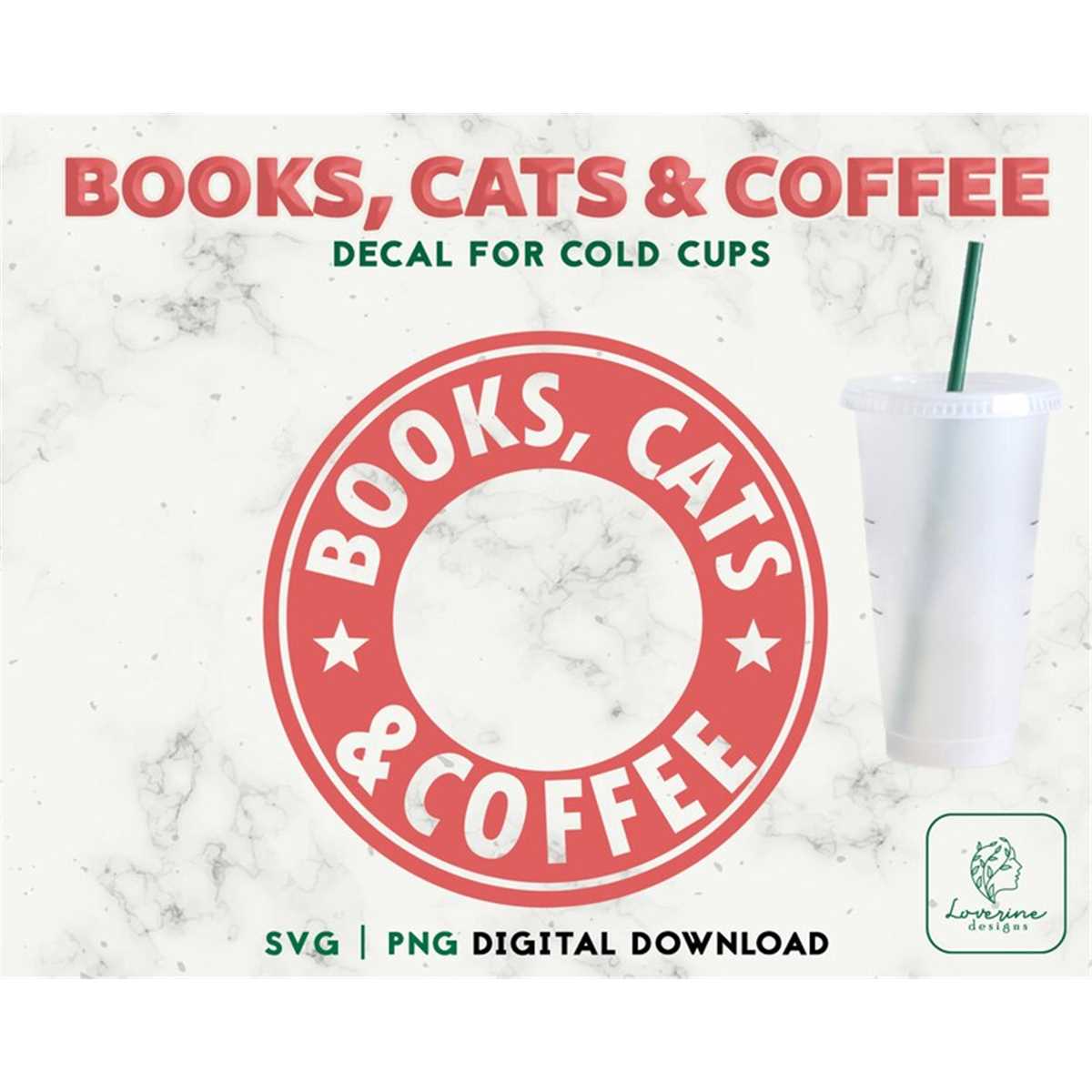 Coffee, Cats & Books Cup Svg, Cat Mom 24oz Venti Cold Cup SV | Inspire ...