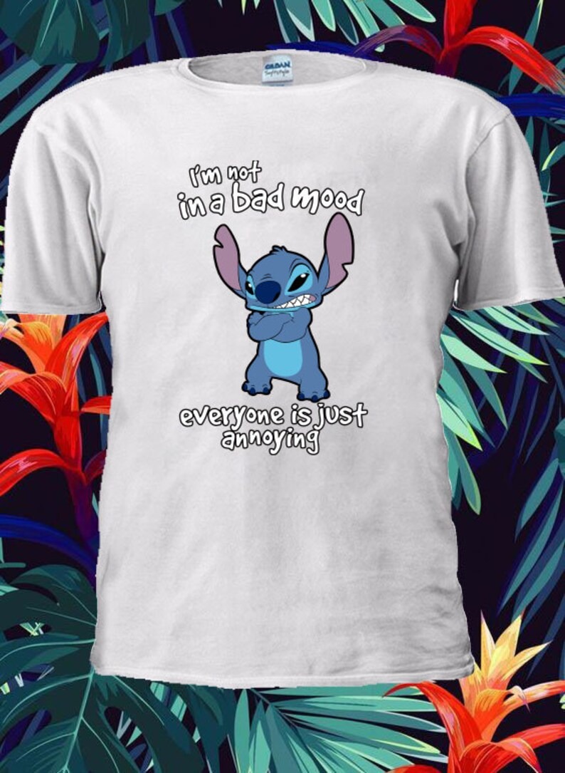 Disney Stitch Lilo & stitch Im not bad mood quotes Tshirt To - Inspire ...