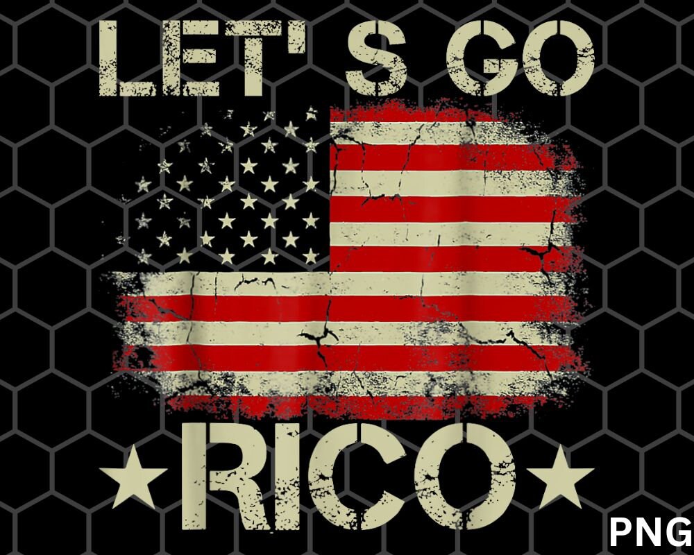 funny Quote Lets Go RICO American flag png | Inspire Uplift