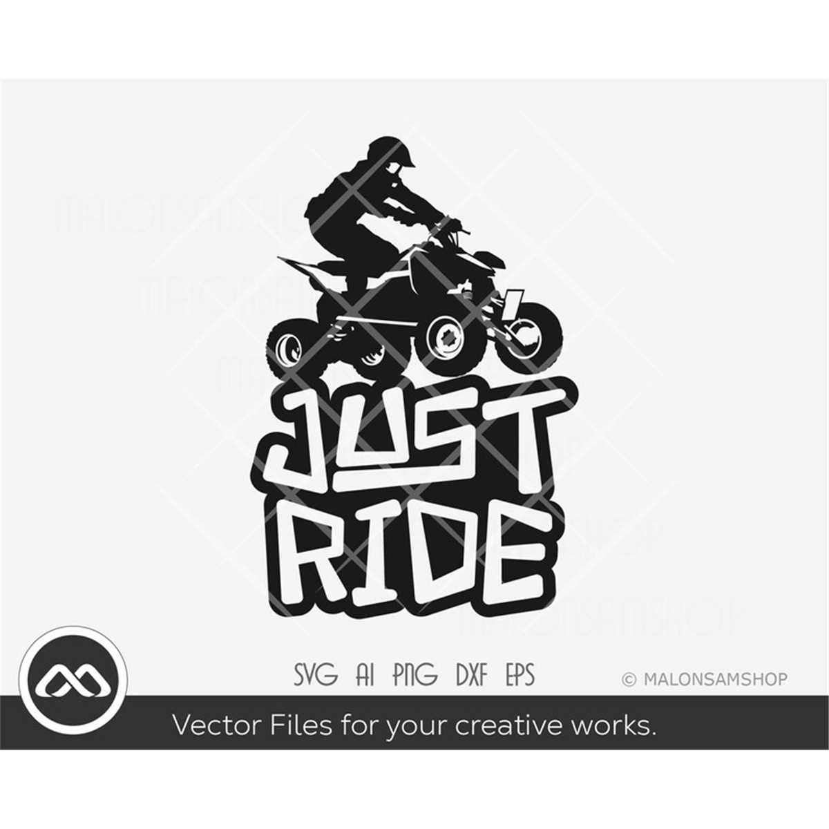 ATV SVG Just ride - atv svg, quad svg, 4 wheeler svg, dxf, p | Inspire ...