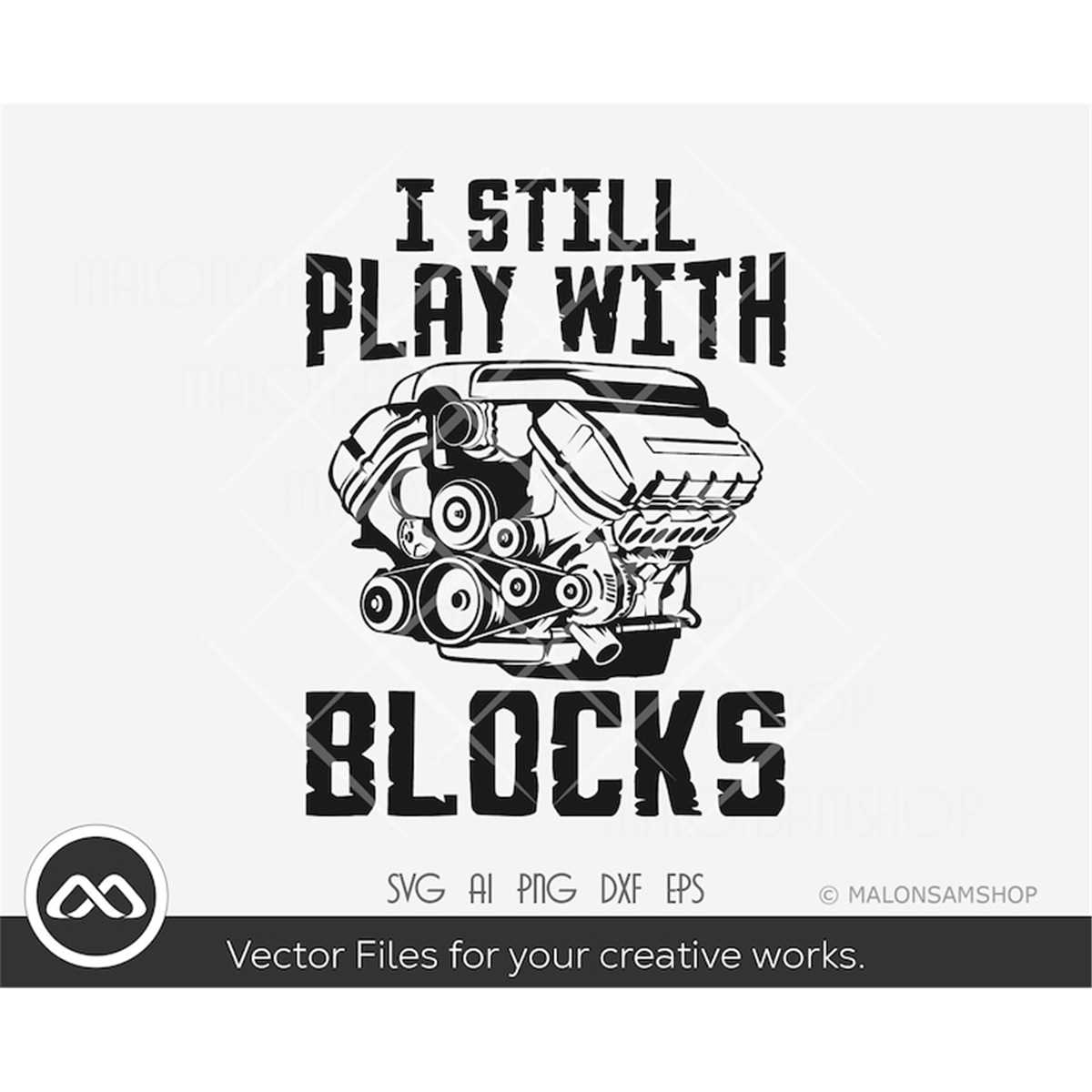 Truck Engine SVG I still play with blocks - Car engine svg, | Inspire ...