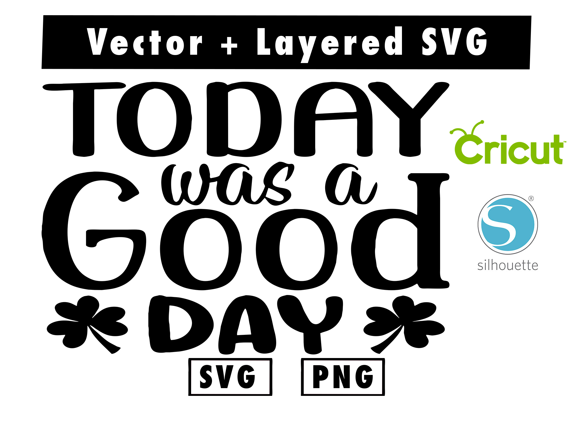 today was a good day svg and png files for cricut machine , | Inspire ...