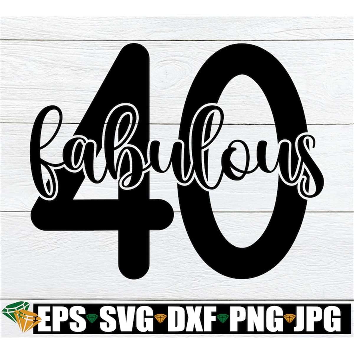 Fabulous 40, Fabulous 40th Birthday SVG, 40th Birthday SVG, | Inspire ...