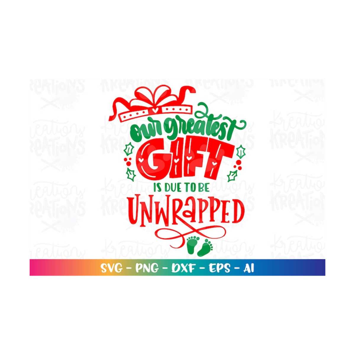 Our greatest gift is due to be unwrapped svg Newborn quote S - Inspire ...