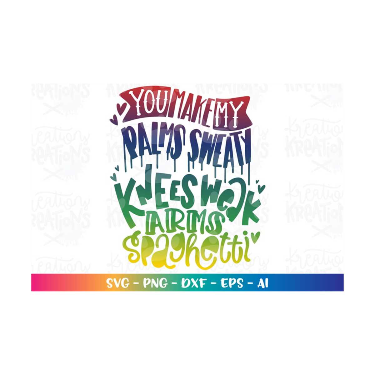 You make my palms sweaty knees weak arms spaghetti SVG Valen | Inspire Uplift
