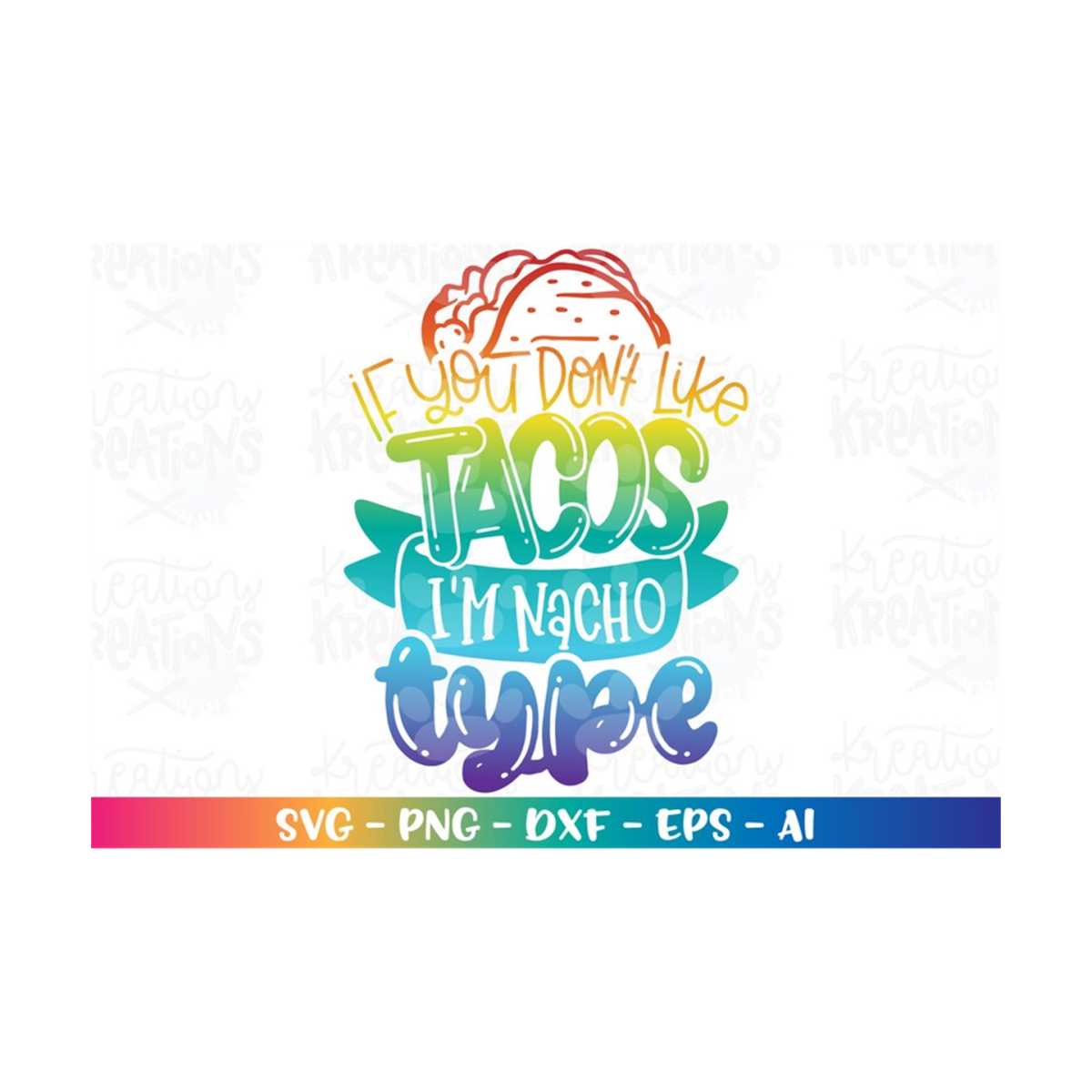 If you don't like tacos i'm nacho type svg Taco Saying Quote | Inspire ...