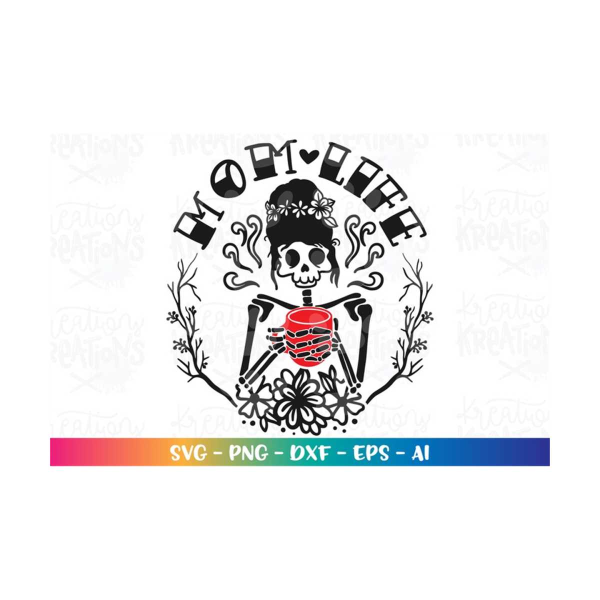 Mom life Skeleton Bun Hair Coffee Floral svg mom life print | Inspire ...