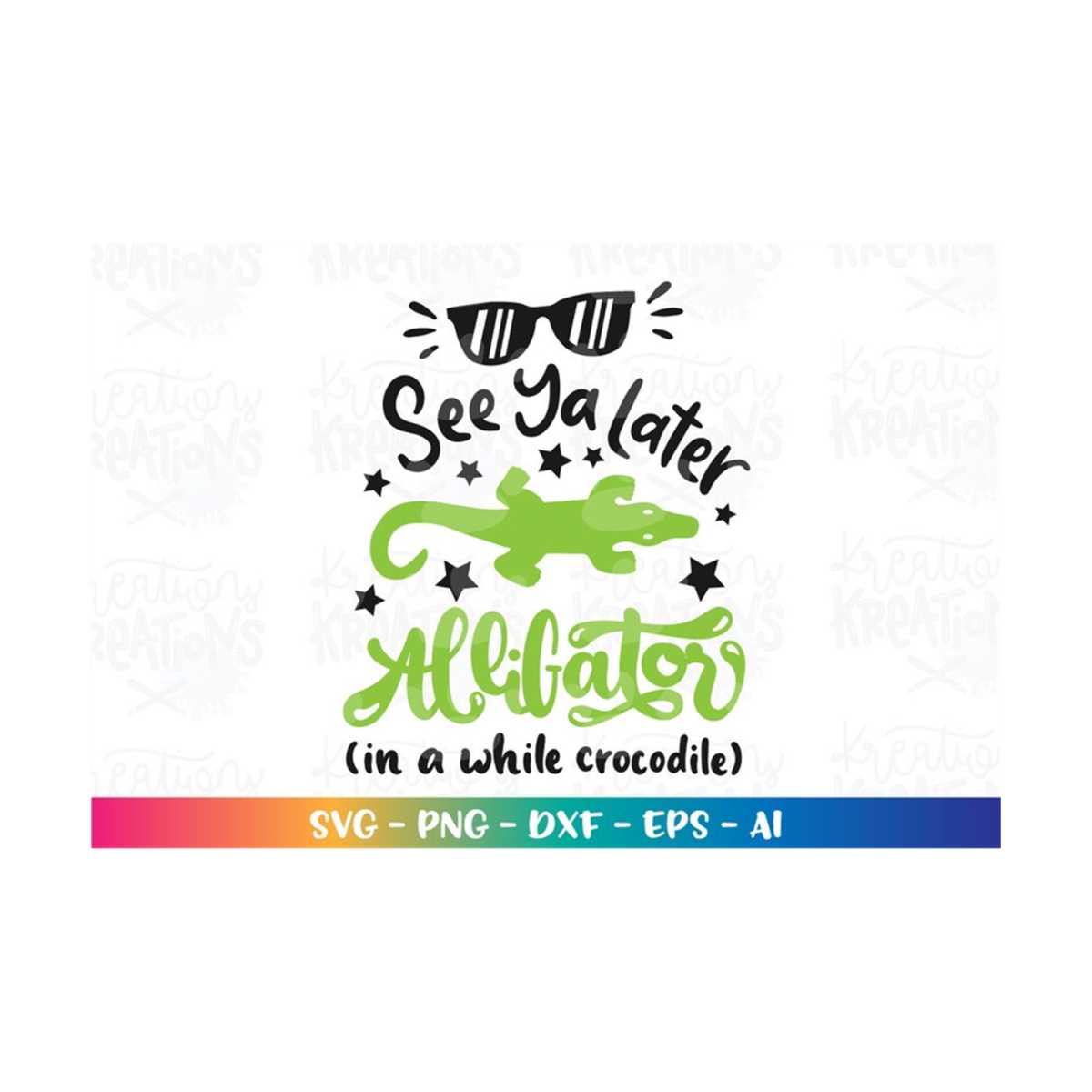 See ya later Alligator svg kids alligator sunglasses svg fun | Inspire ...