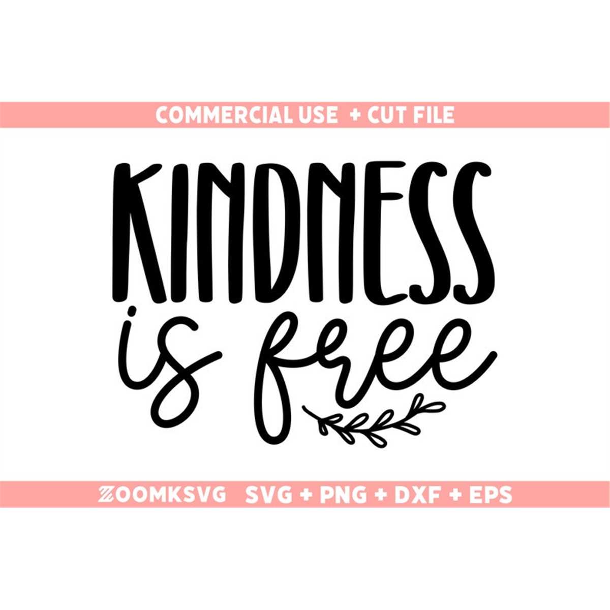 kindness is free Svg, Kindness Svg, Be Kind Svg, Inspiration | Inspire ...
