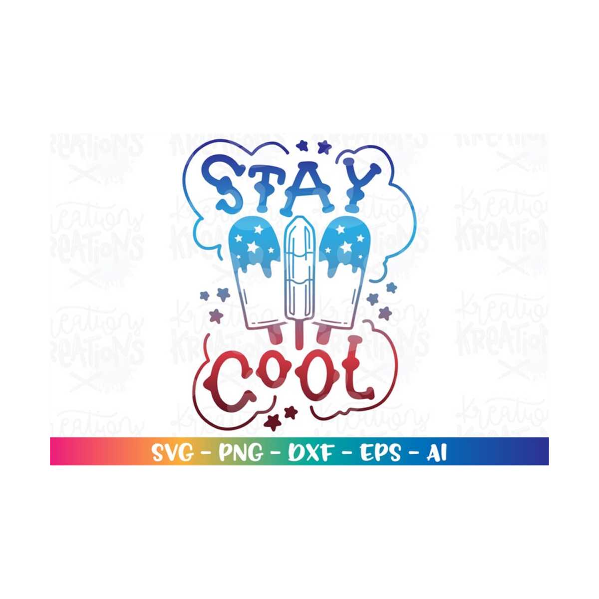 Stay COOL svg USA popsicle ice cream color sublimation cute | Inspire ...