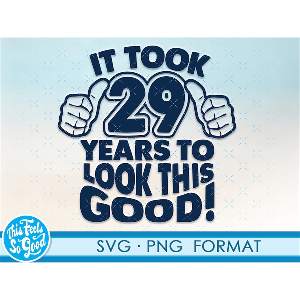 Funny 29th birthday SVG png. Turning 29 birthday svg cut Fil - Inspire ...