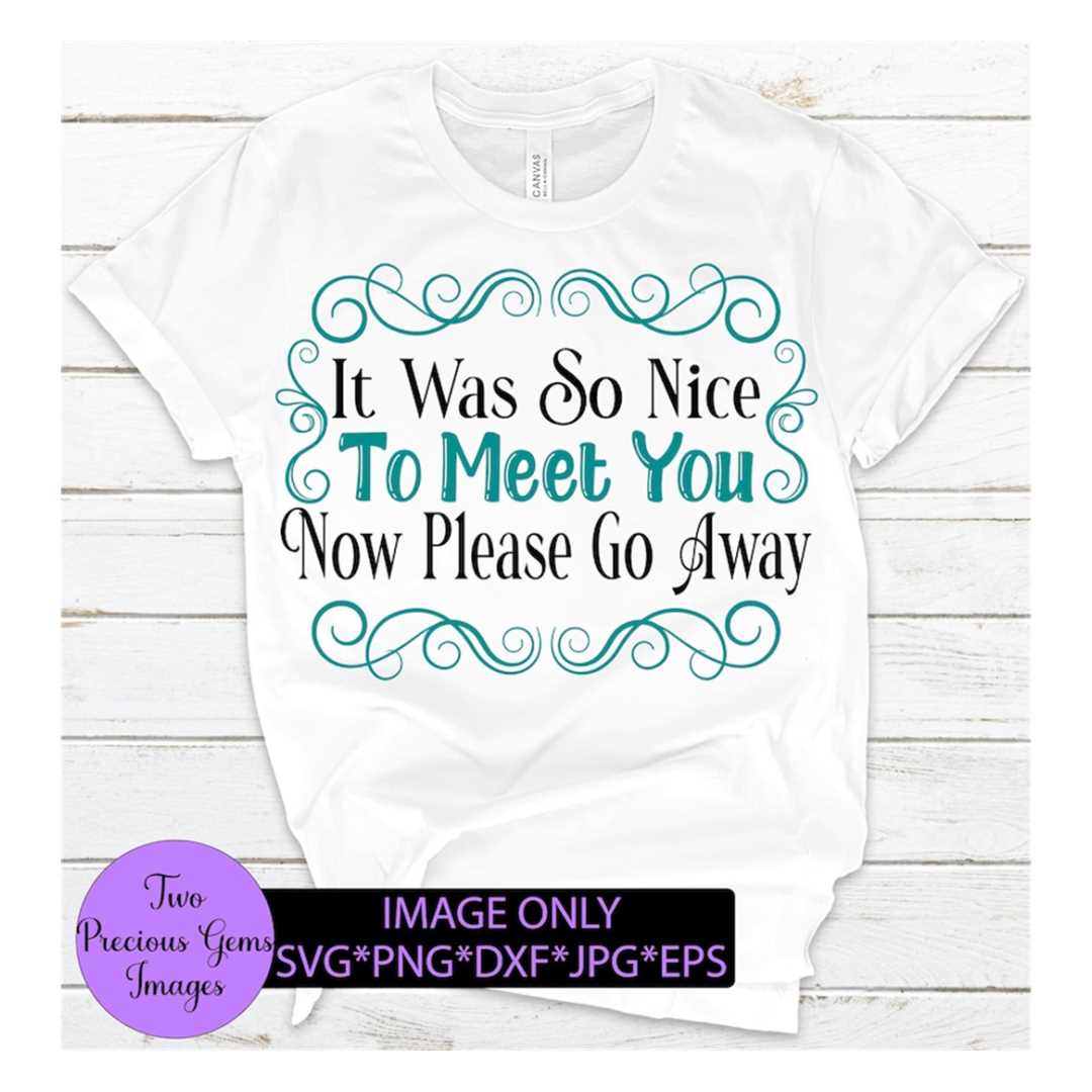 It was so nice to meet you. Now please go away. Funny. Sarca | Inspire Uplift