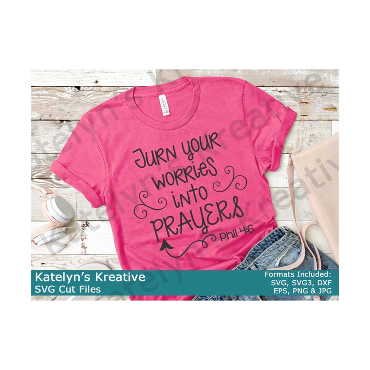 Turn your Worries into Prayers SVG Files - Inspire Uplift