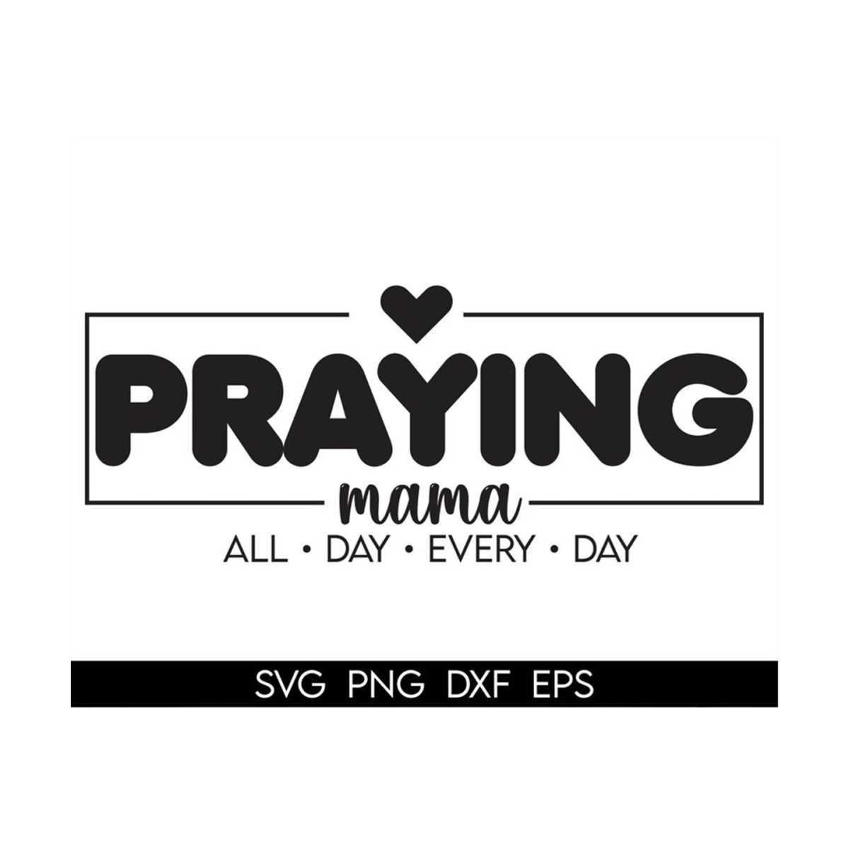 Praying Mama SVG PNG, All Day Praying Mama Svg Png, Christia | Inspire ...