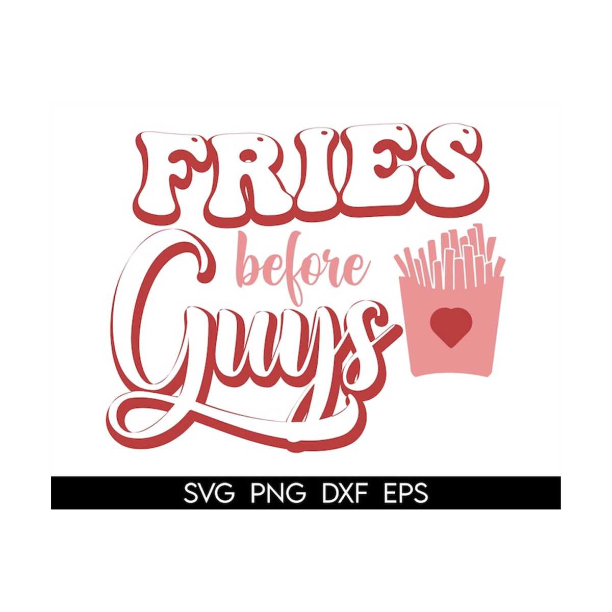 Fries Before Guys Svg, French Fries Svg, Fries Before Guys S | Inspire ...