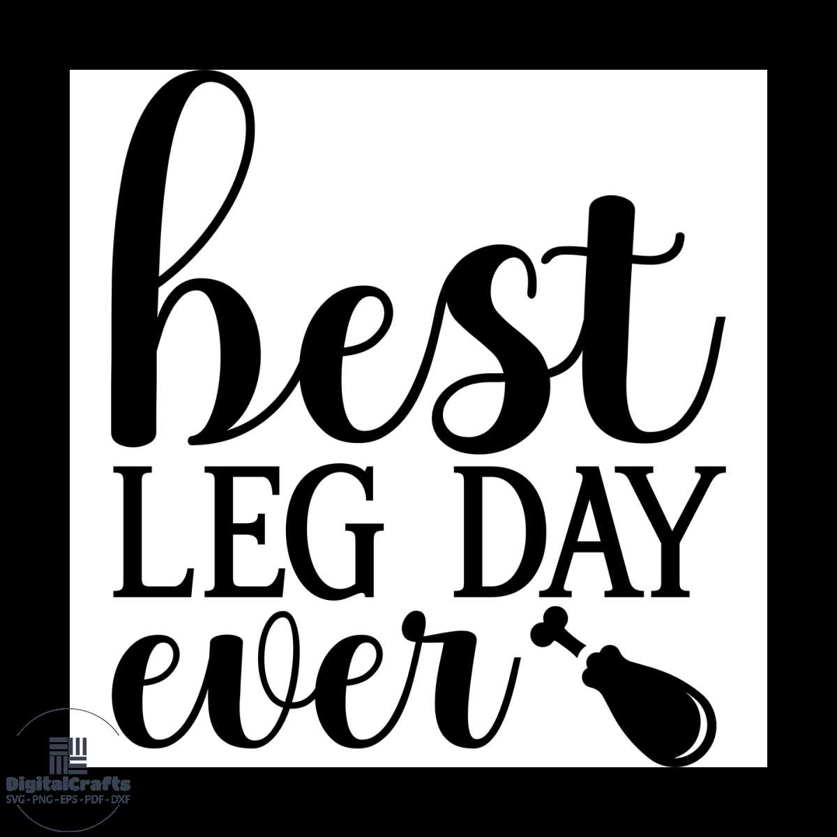 Best Leg Day Ever Svg, Thanksgiving Svg, Thankful Svg, Leg D | Inspire ...