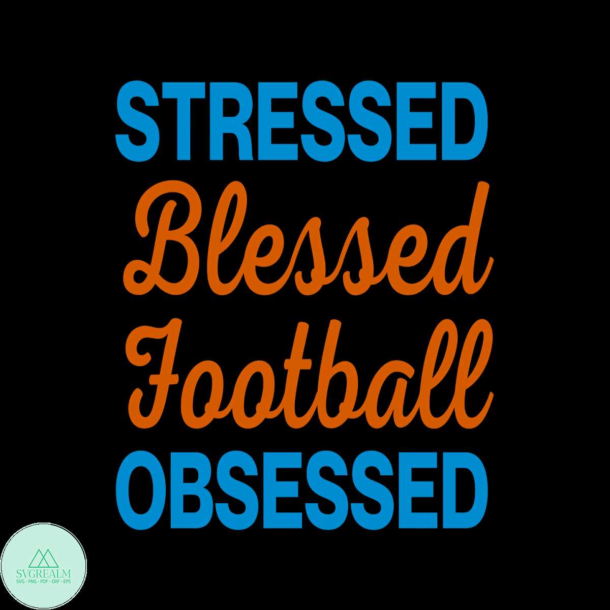 Stressed Blessed Football Obsessed Svg, Thanksgiving Svg, Fo | Inspire ...