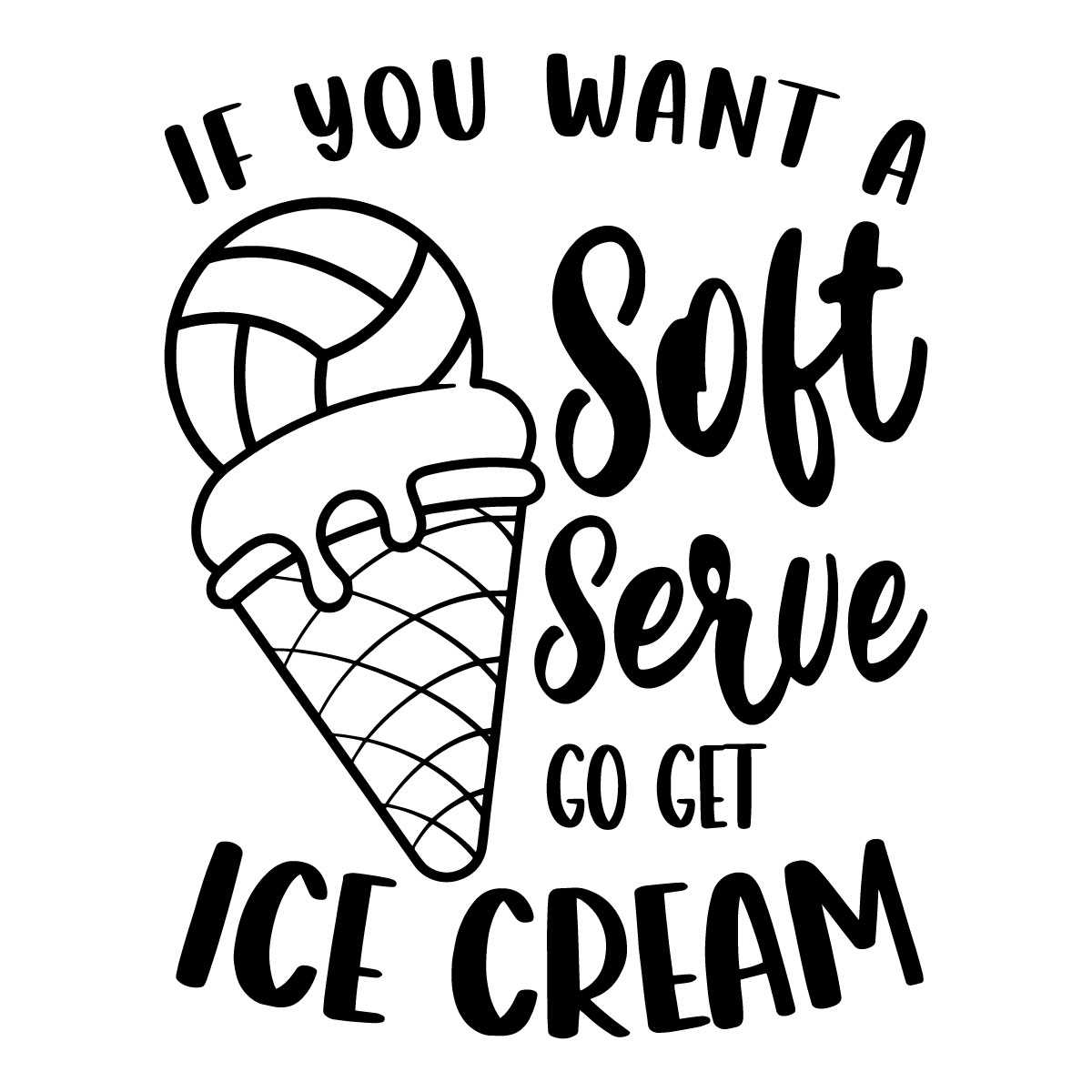 If You Want A Soft Serve SVG, Ice Cream Volleyball SVG | Inspire Uplift