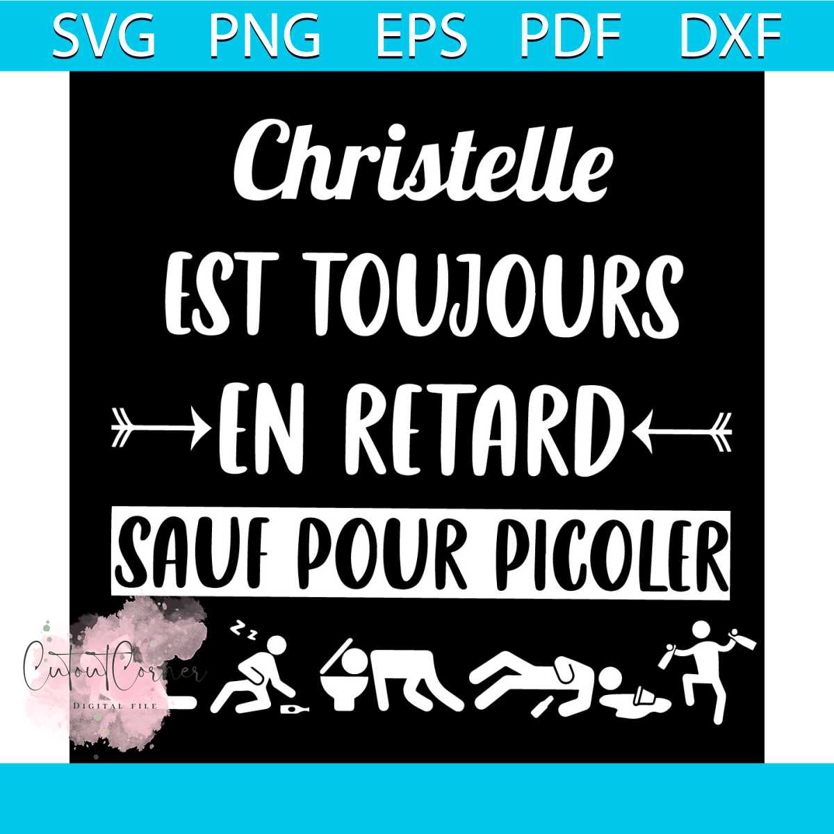 Christelle Est Toujours En Retard Sauf Pour Picoler Svg | Inspire Uplift