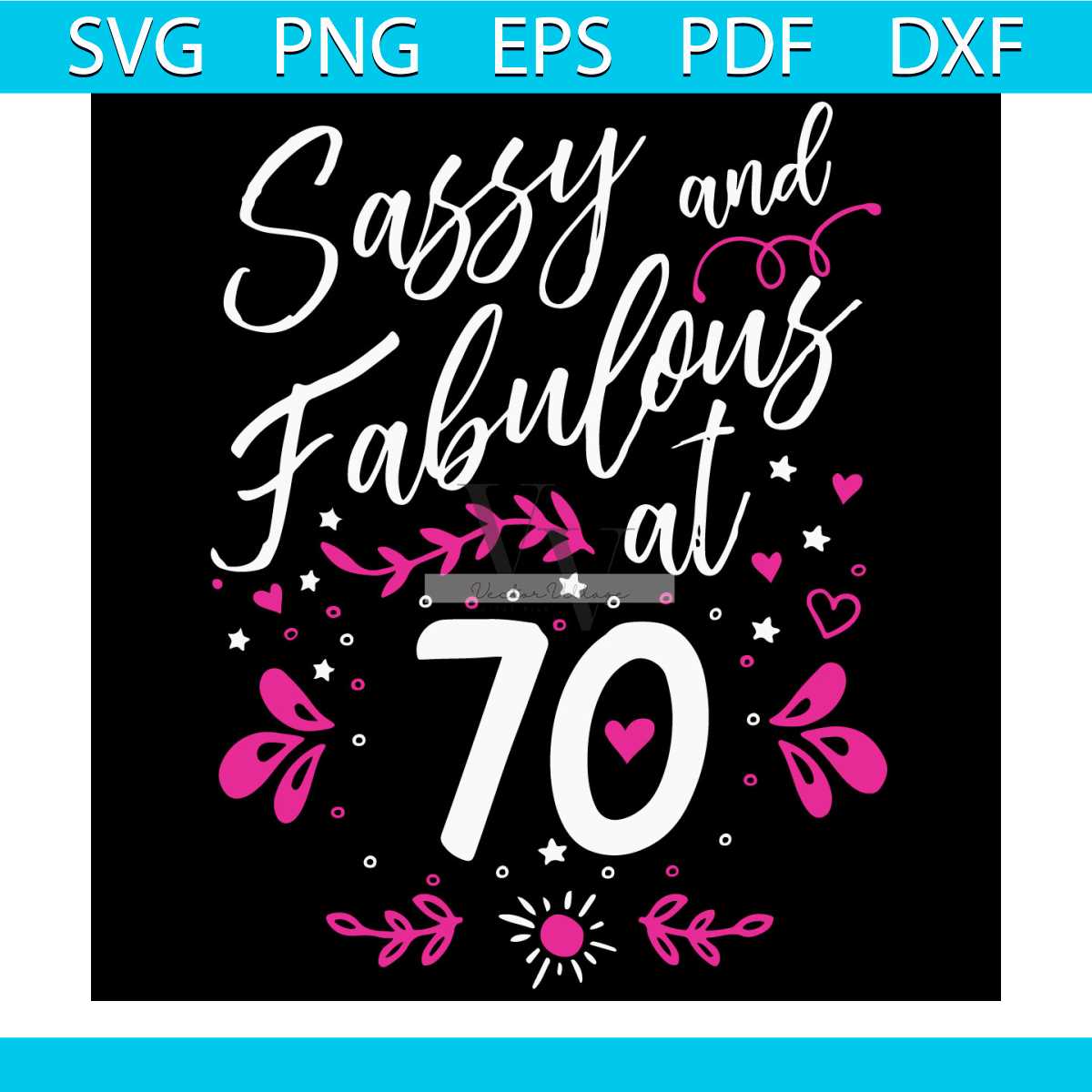 70th Birthday Sassy And Fabulous 70 Years Old Svg, Birthday | Inspire ...