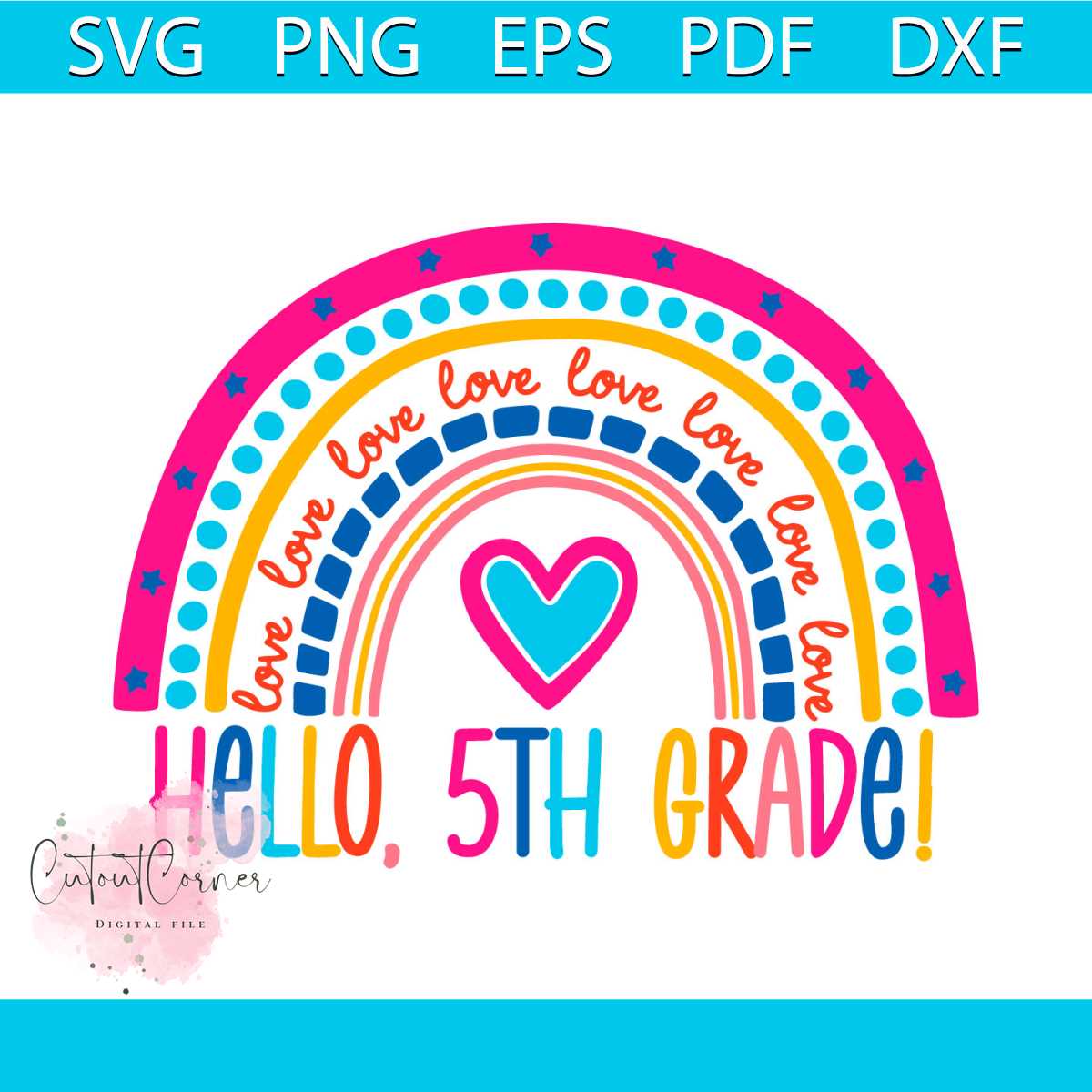 Hello 5th Grade Love Rainbow Back To School 100th Days Svg | Inspire Uplift