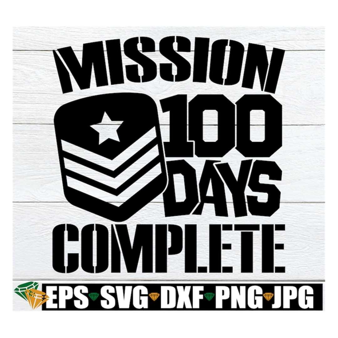 Mission 100 Days Complete, 100th Day Of School svg, Boy 100t - Inspire ...