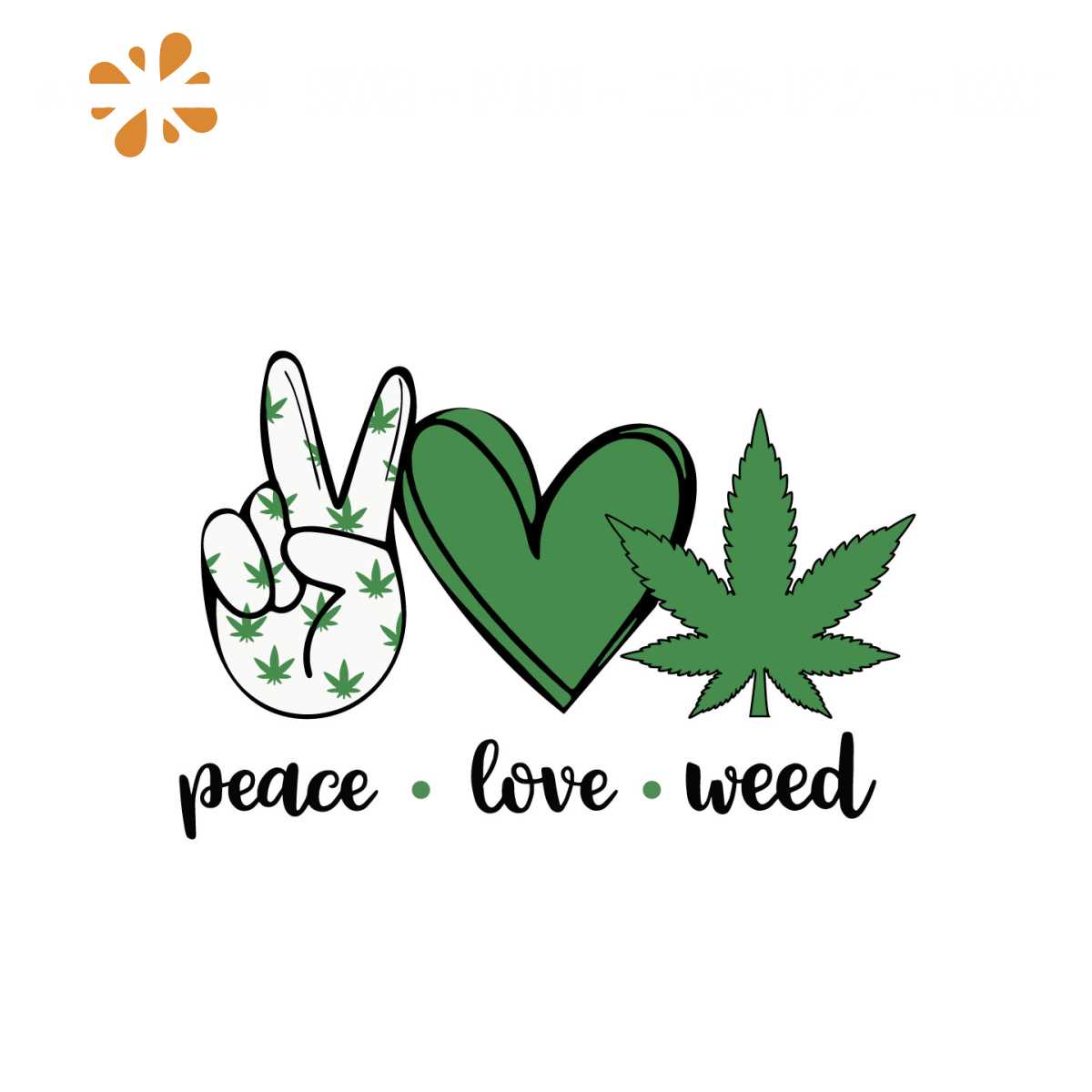 Cannabis Peace Love Weed SVG PNG EPS DXF – 420 Cannabis SVG | Inspire ...
