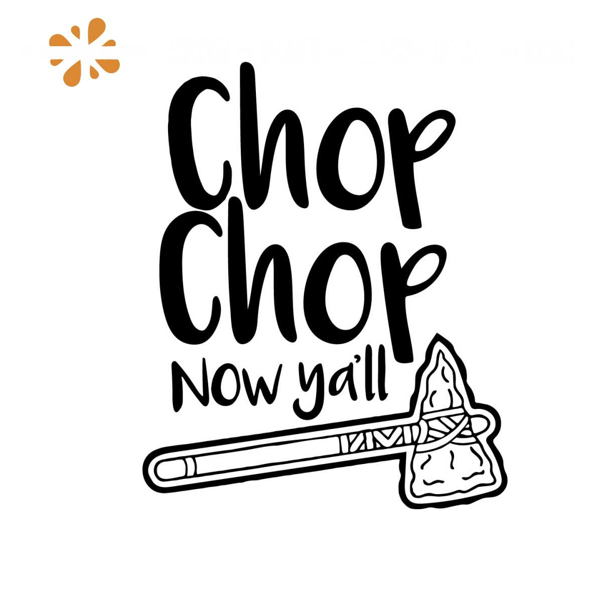 Chop Chop Now Yall Atlanta Braves Fan Gear SVG PNG EPS DXF A | Inspire ...