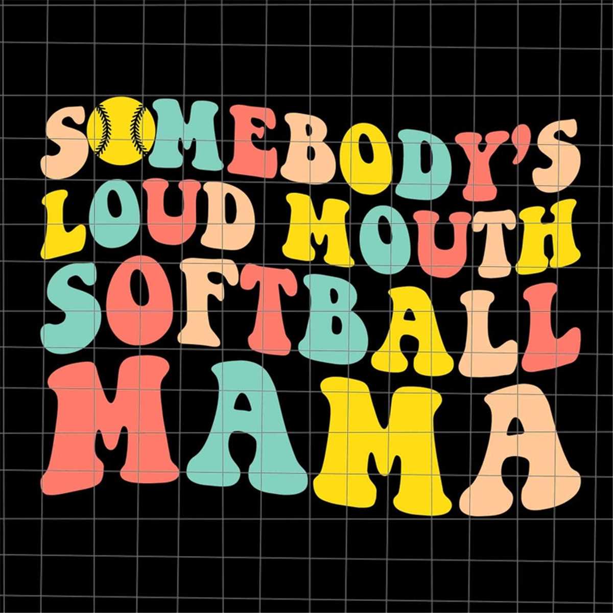 Somebody's Loudmouth Softball Mama Svg, Mama Softball Svg, S | Inspire ...