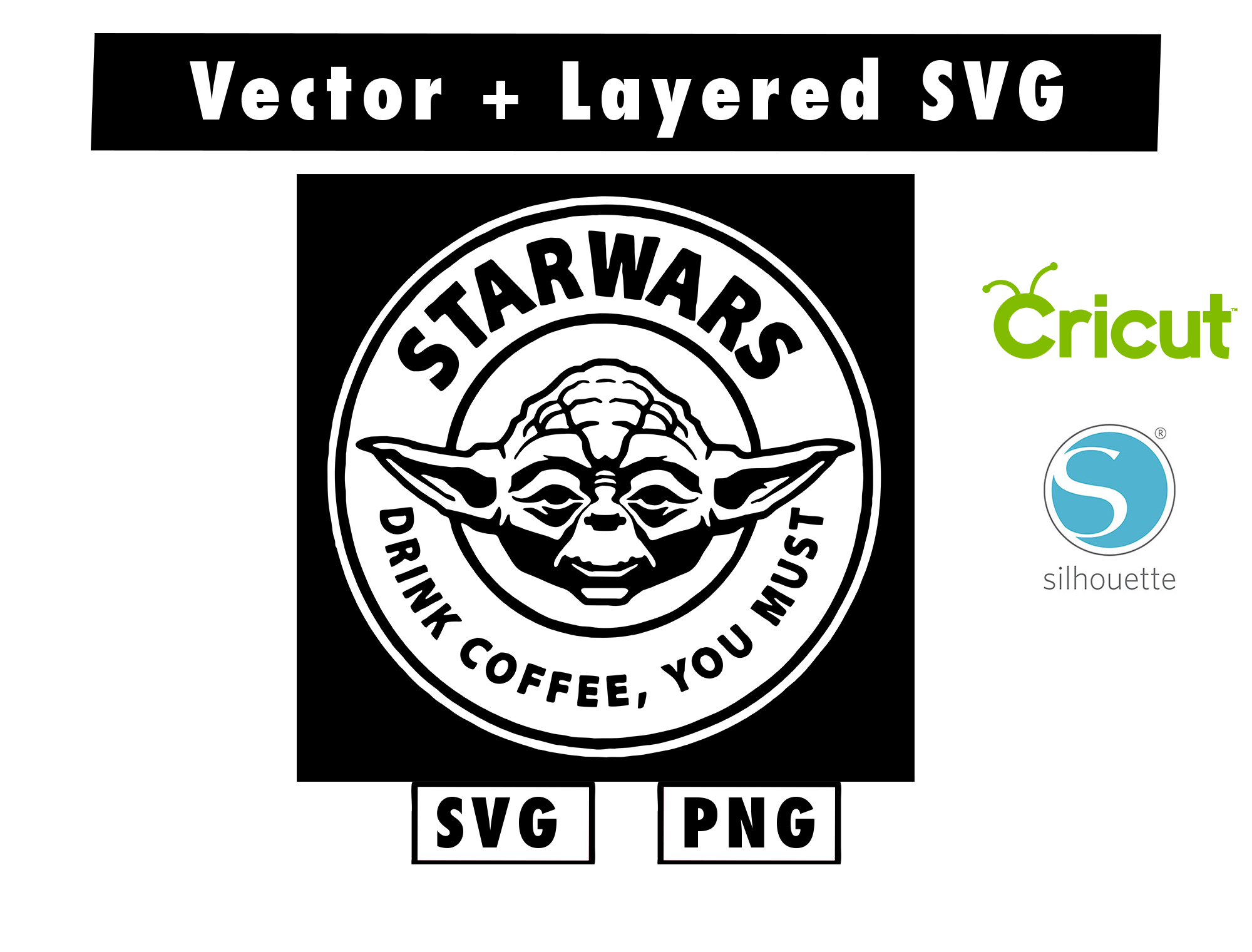 STARWARS DRINKCOFFEE YOU MUST svg and png files for cricut m | Inspire ...