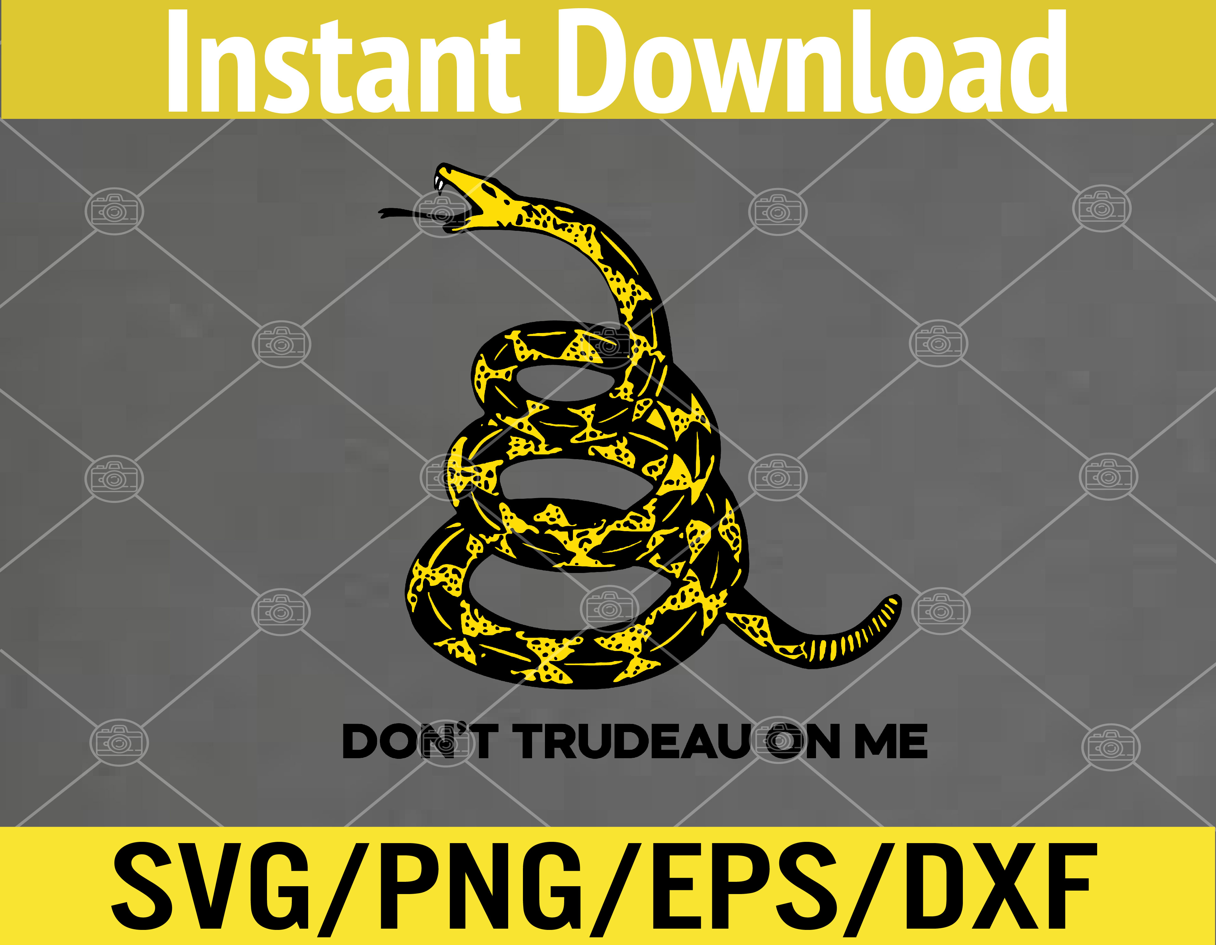 DON'T TRUDEAU ON ME Svg, Eps, Png, Dxf, Digital Download | Inspire Uplift