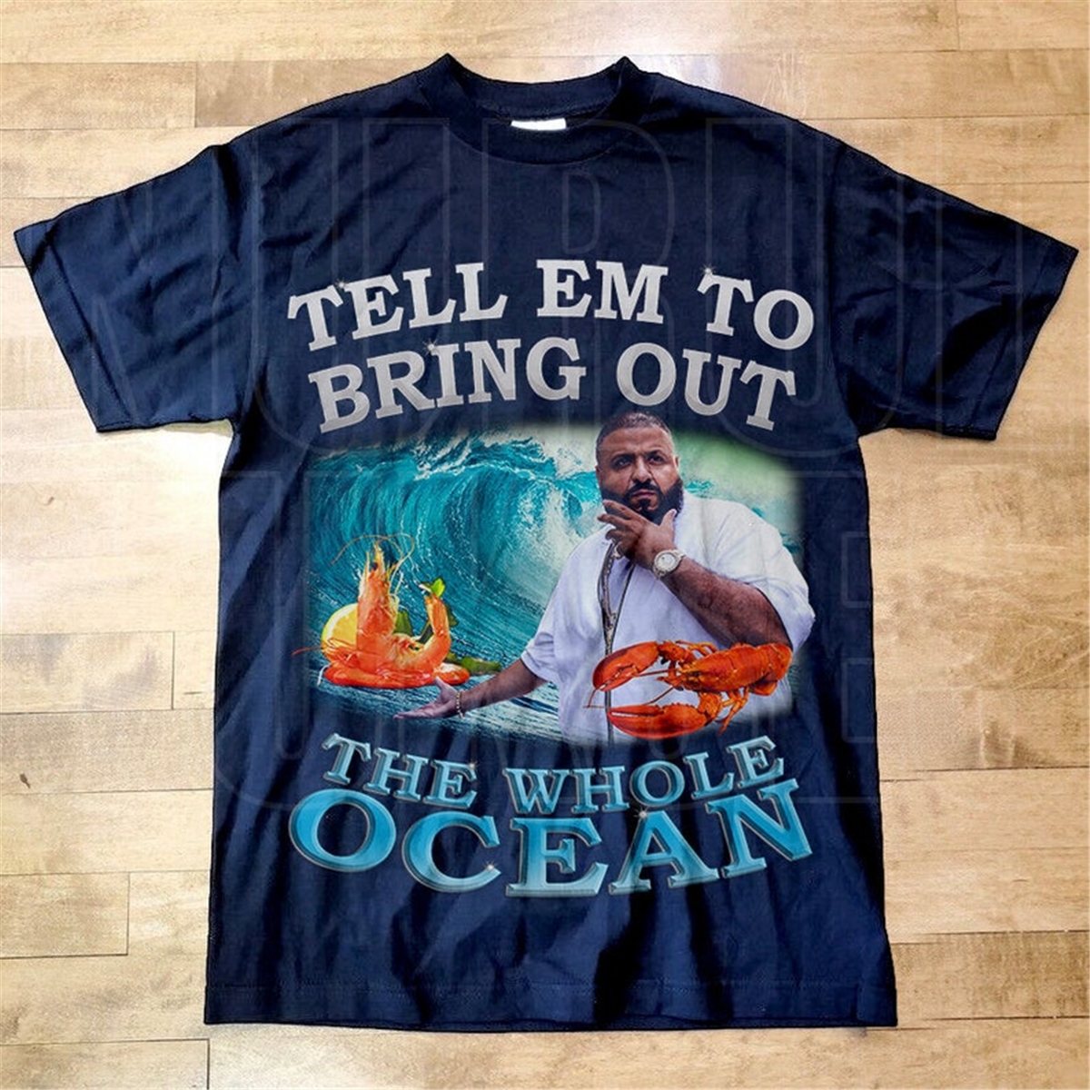 Dj Khaled Bring Out the Whole Ocean T Shirt, Dj Khaled Merch - Inspire ...