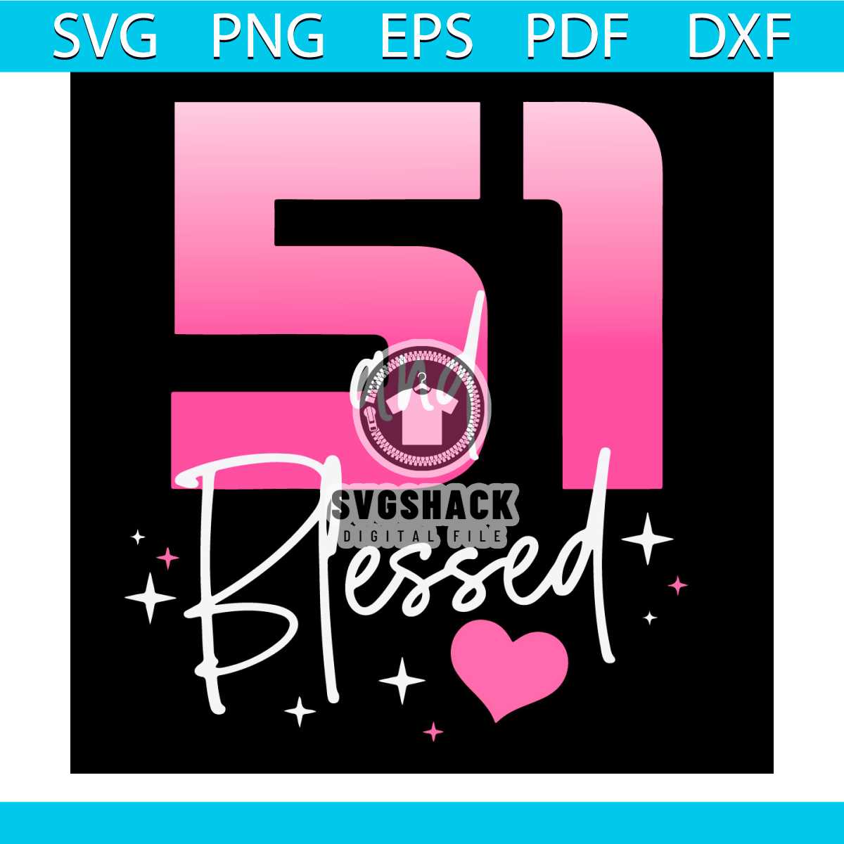 51 And Blessed Svg, 51St Birthday SVG PNG DXF EPS PDF, Birth | Inspire ...