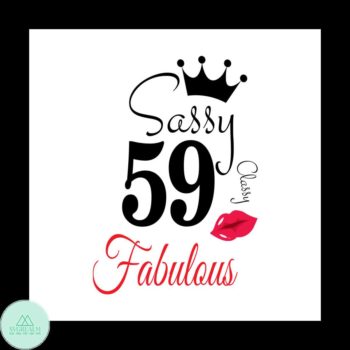 Sassy 59 Classy Fabulous Svg, Birthday Svg, Happy Birthday S | Inspire ...