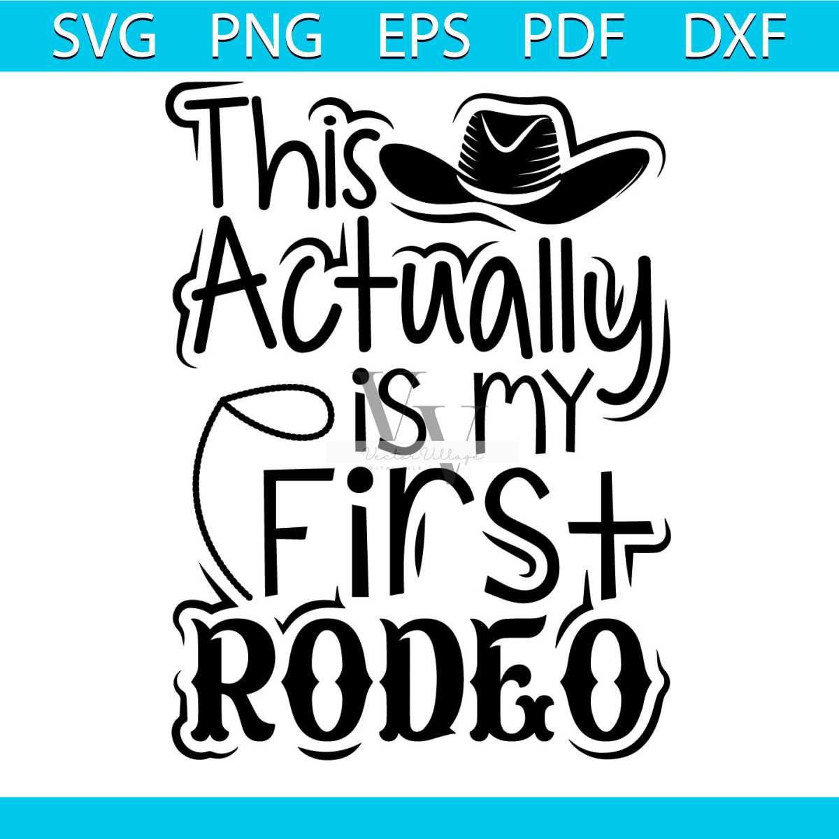This Actually Is My First Rodeo Svg, Cowboy Party Svg, Quote | Inspire ...