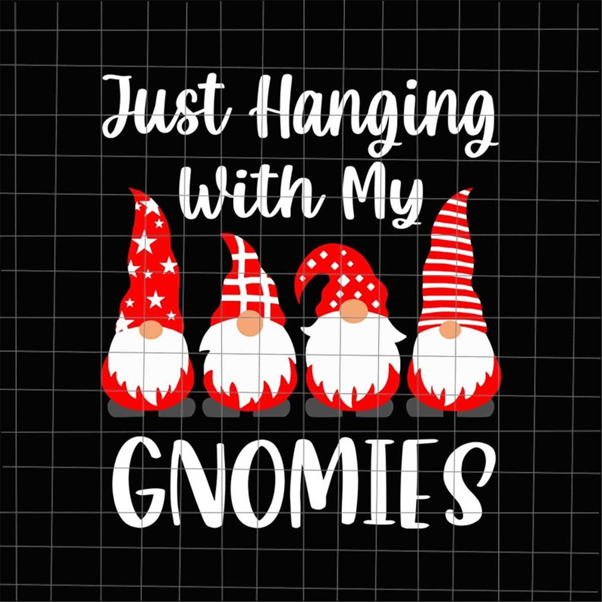 Just Hanging With My Gnomies Svg, Christmas Gnomies Svg, Chr | Inspire ...
