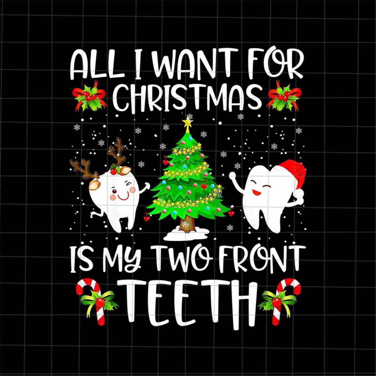 All I Want For Christmas is My Two Front Teeth Png, Teeth Ch | Inspire ...