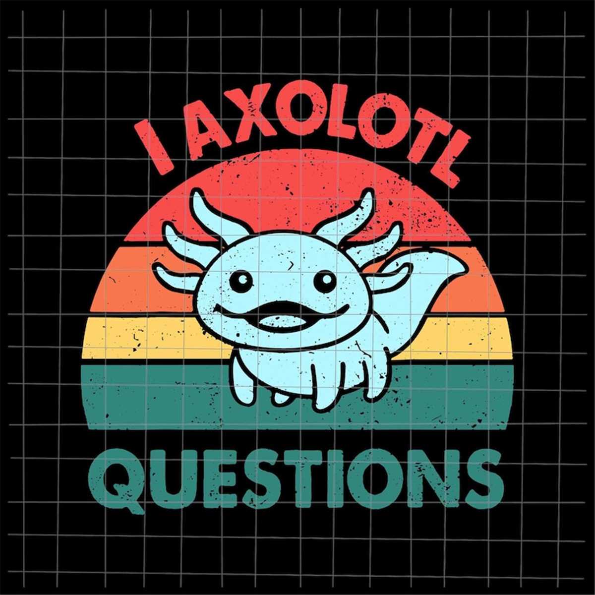 I Axolotl Questions Svg, Salamander Axolotl Svg, Salamander | Inspire ...