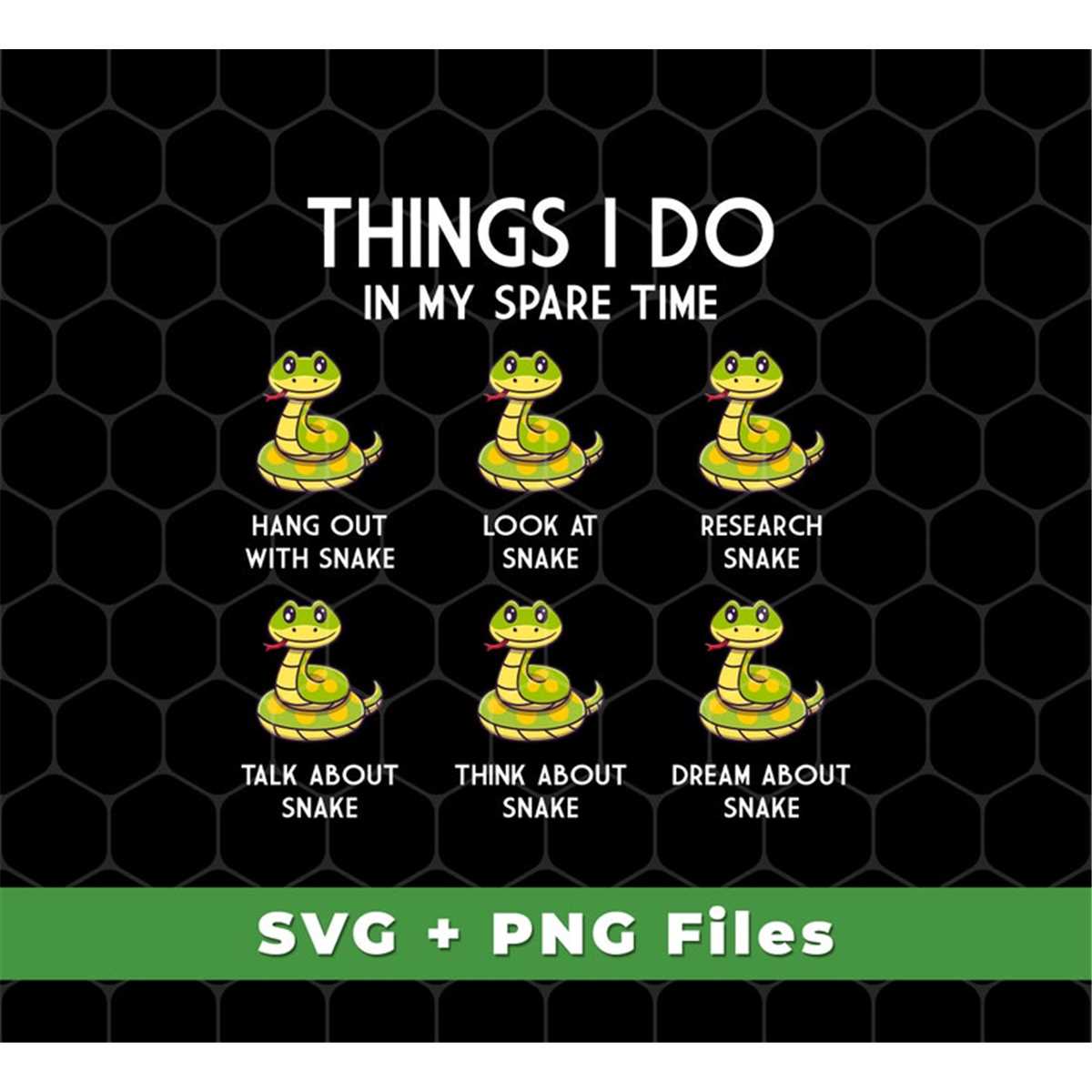 I Love Snakes Svg, Think About Snakes In My Spare Time Svg, | Inspire ...