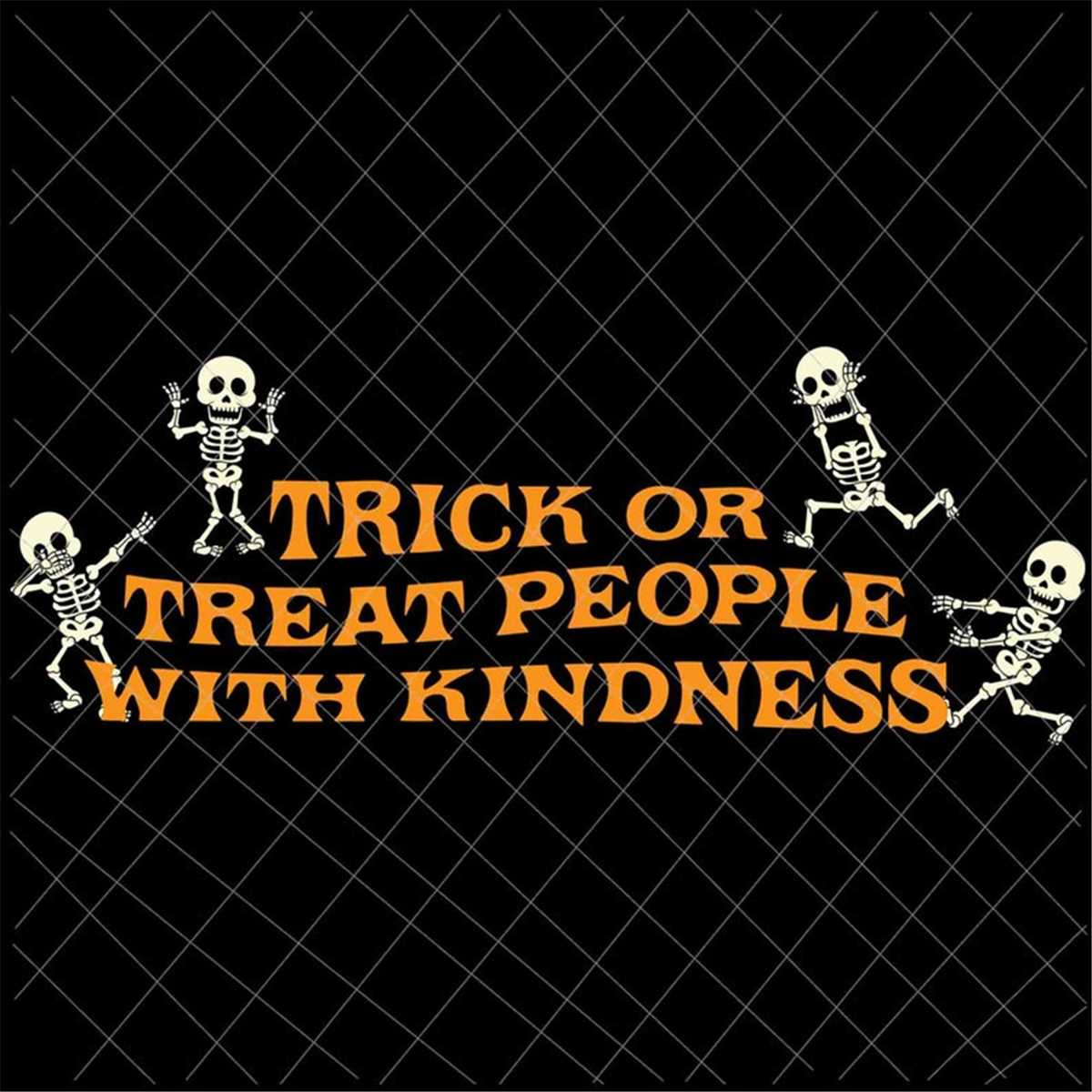 Trick Or Treat People With Kindness Svg, Skeletons Halloween | Inspire ...