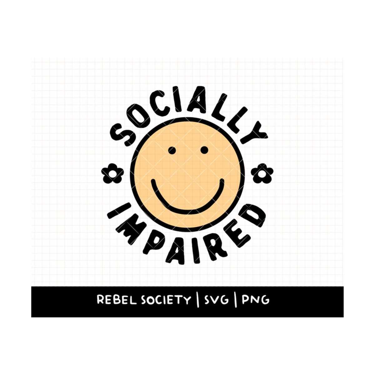 SVG - PNG Socially Impaired Trendy SVG Socially Awkward I Ha | Inspire ...
