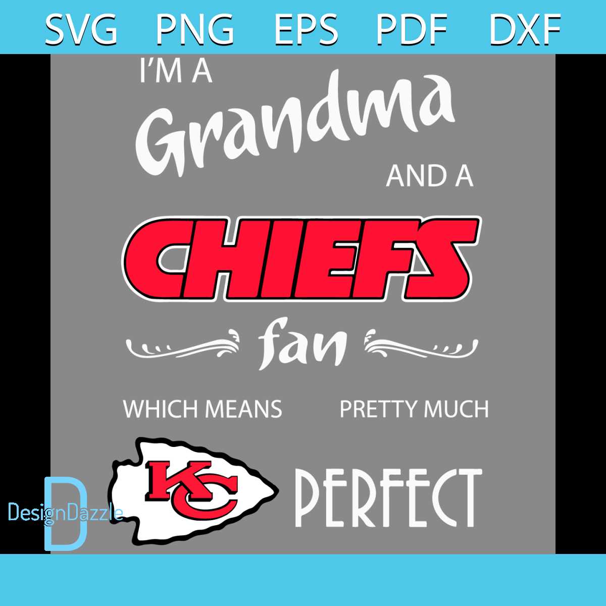 I Am Grandma And A Chiefs Fan Which Means Pretty Much Pefect | Inspire ...