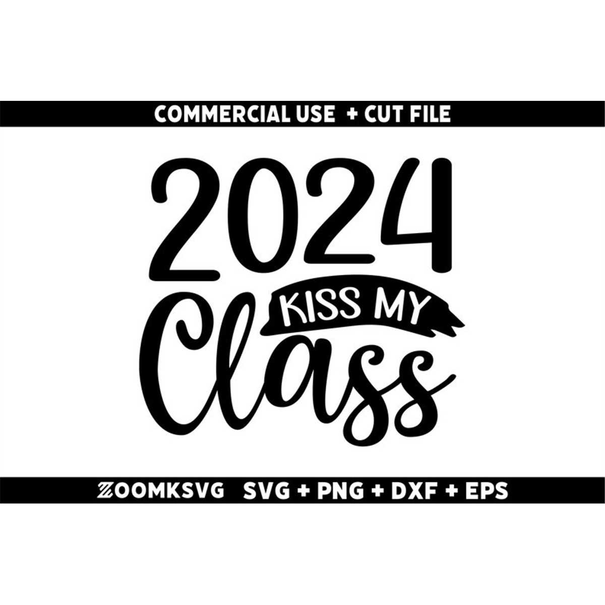 2024 Kiss my class Svg, Senior Svg, Graduation Shirt Svg Gra | Inspire ...
