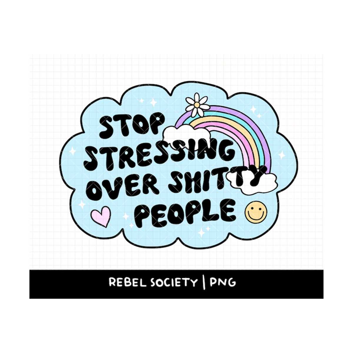 Stop Stressing Over Shitty People PNG Healthy Boundaries, Me | Inspire ...