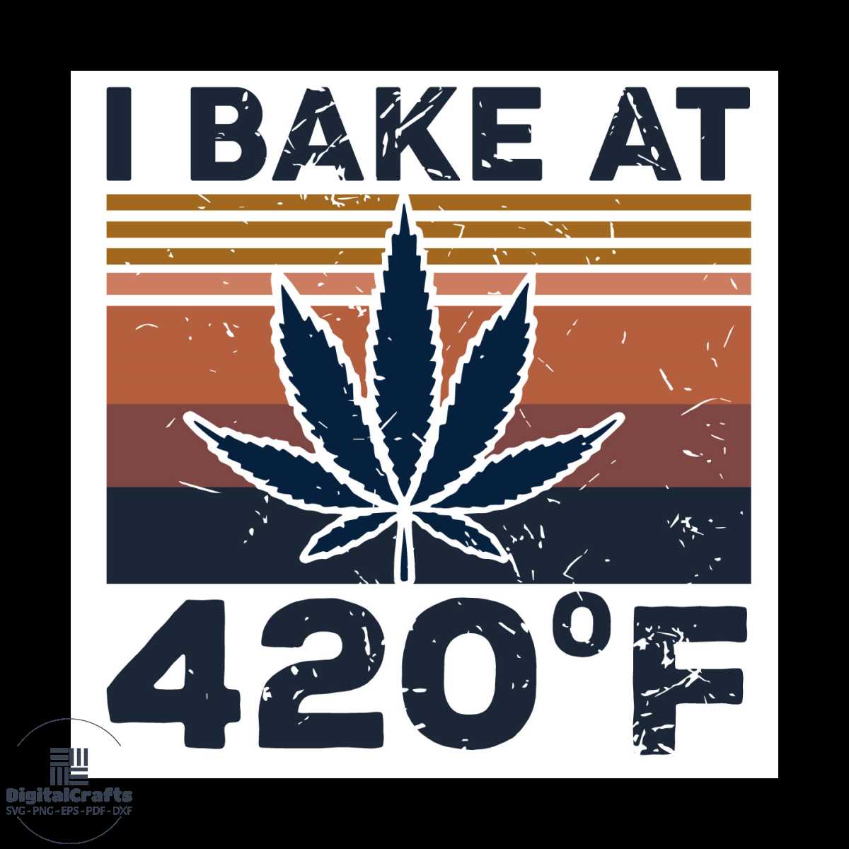 I Bake At 420 F Weed Cannabis Marijuana Retro Vintage Design | Inspire ...