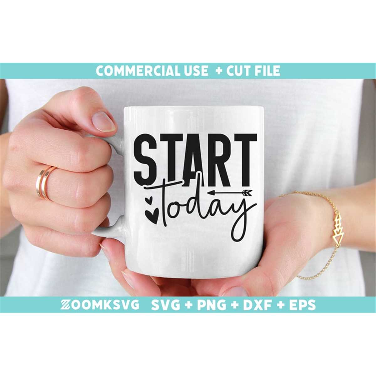 Start today SVG, Motivational quotes Svg, Inspirational sayi | Inspire ...