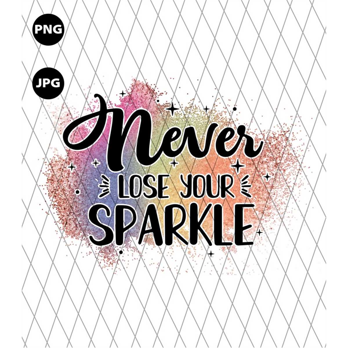 Never Lose Your Sparkle Png, Sublimation Designs Downloads, - Inspire ...